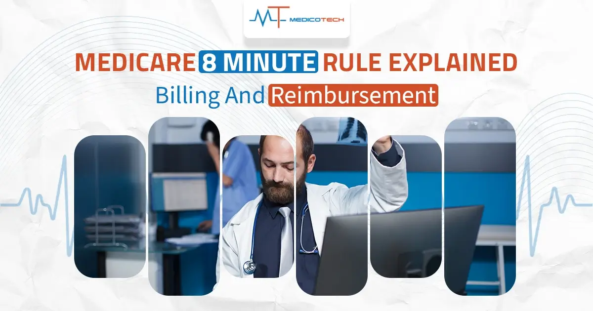 Medicare 8 Minute Rule Explained: Billing & Reimbursement