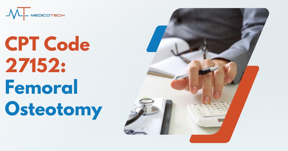 CPT Code 27152: Femoral Osteotomy